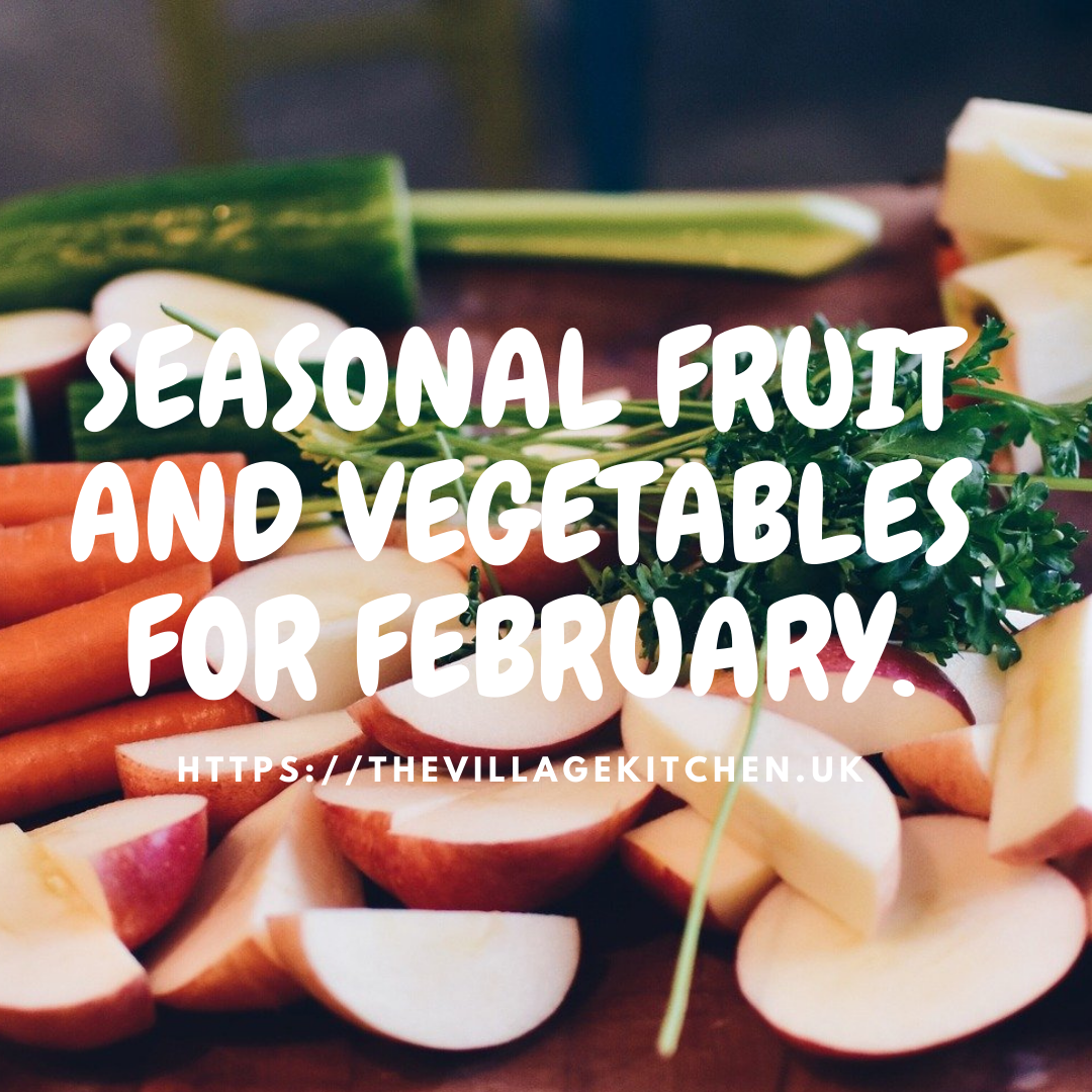 SEASONAL FRUIT AND VEGETABLES FOR FEBRUARY… – THE VILLAGE KITCHEN