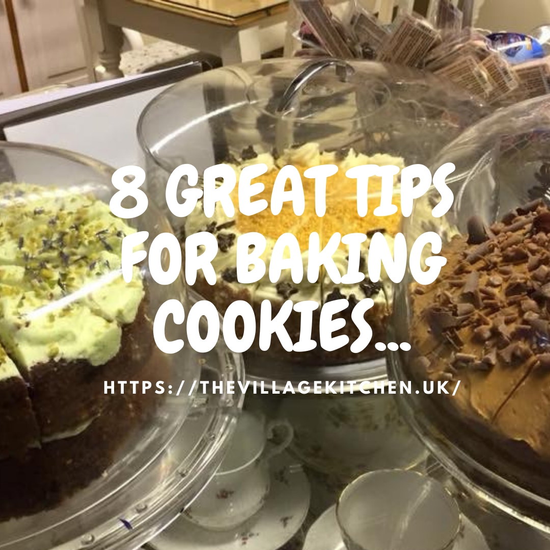 8 GREAT TIPS FOR BAKING COOKIES… – THE VILLAGE KITCHEN
