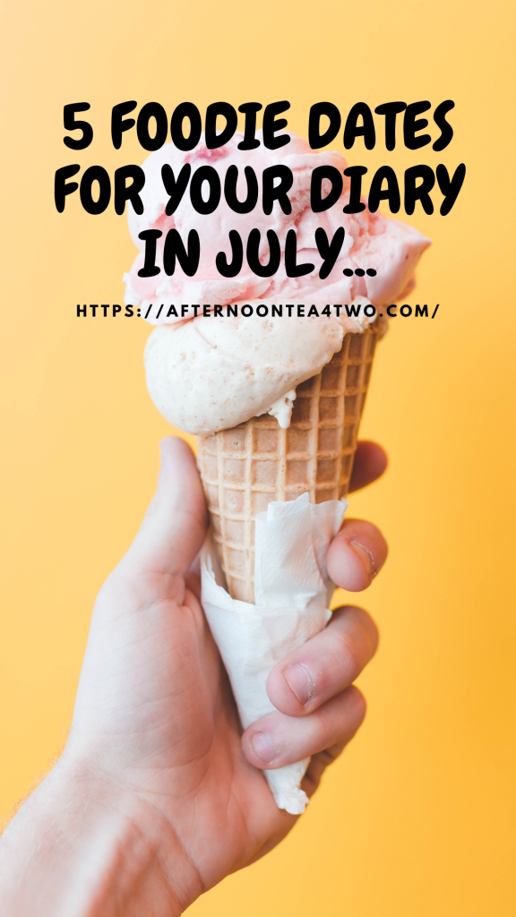 5 FOODIE DATES FOR YOUR DIARY IN JULY… – THE VILLAGE KITCHEN