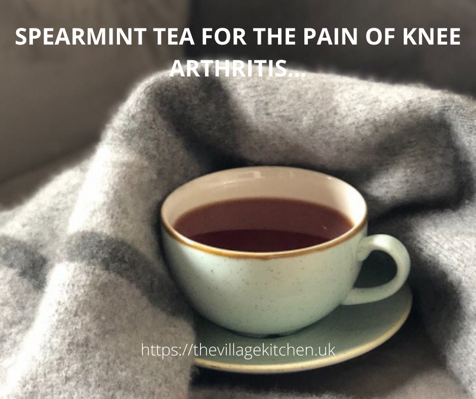 SPEARMINT TEA FOR THE PAIN OF KNEE ARTHRITIS… – THE VILLAGE KITCHEN