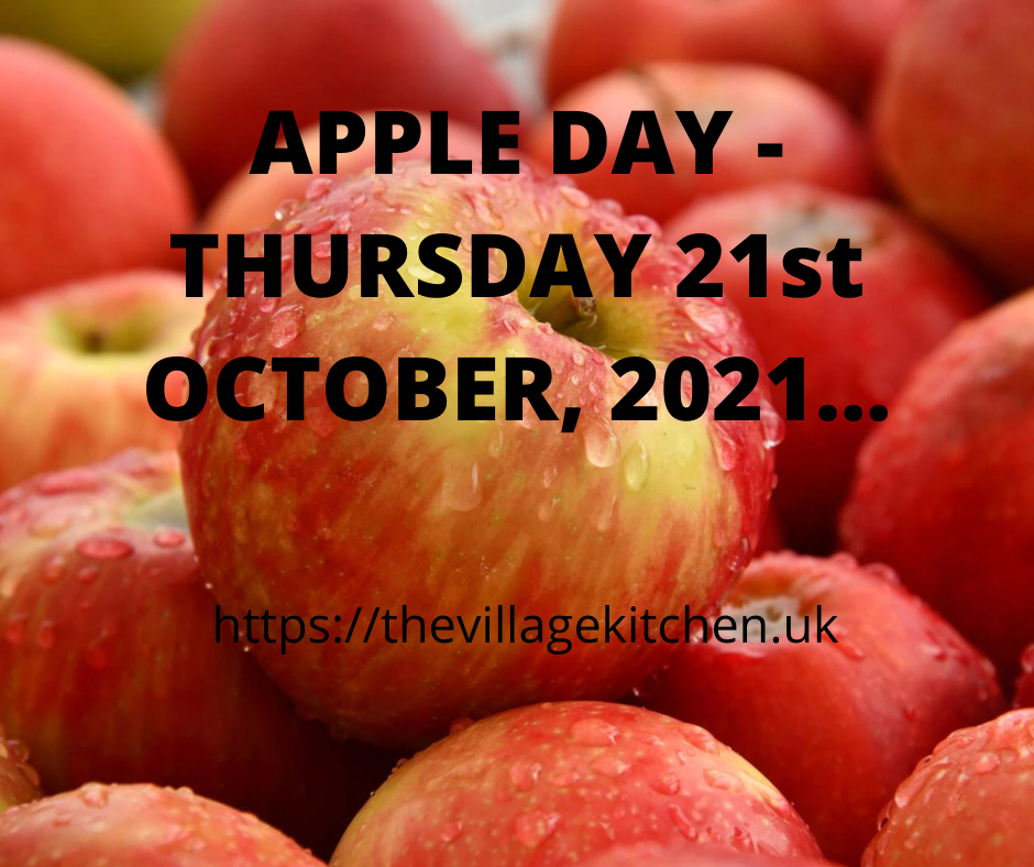 APPLE DAY – THURSDAY 21st OCTOBER, 2021… – THE VILLAGE KITCHEN
