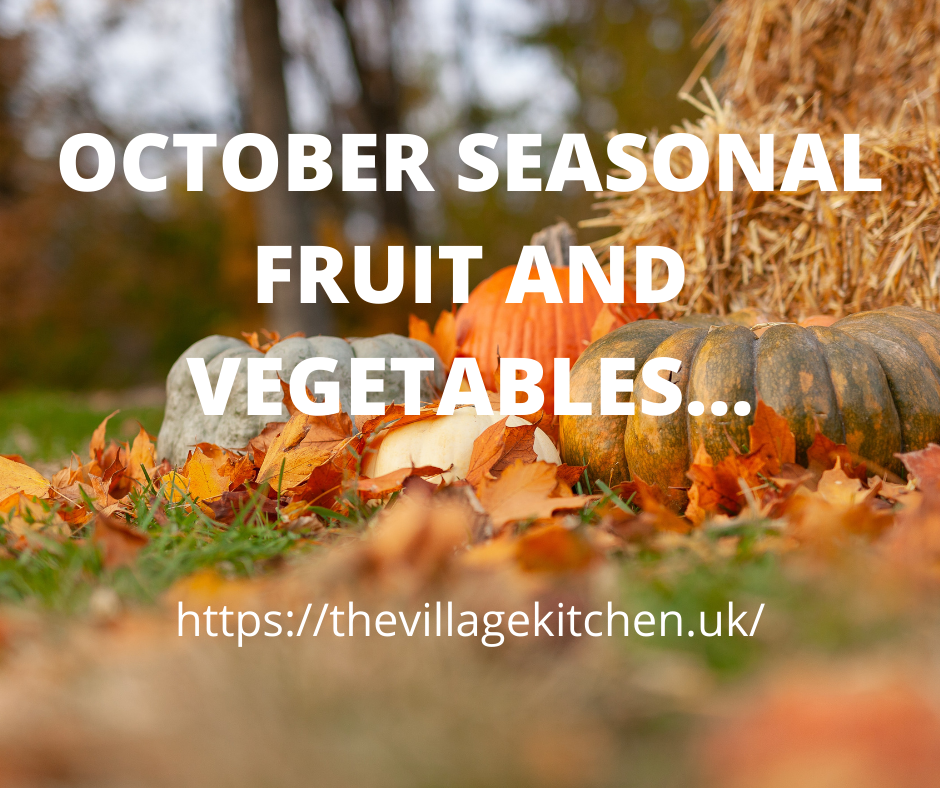 OCTOBER SEASONAL FRUIT AND VEGETABLES… – THE VILLAGE KITCHEN