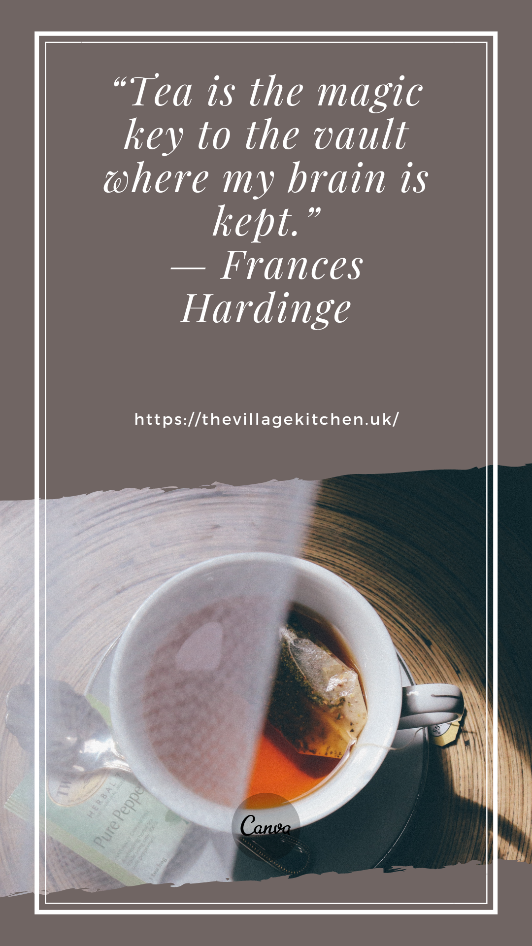 TEA QUOTE TUESDAY FROM THE VILLAGE KITCHEN… – THE VILLAGE KITCHEN