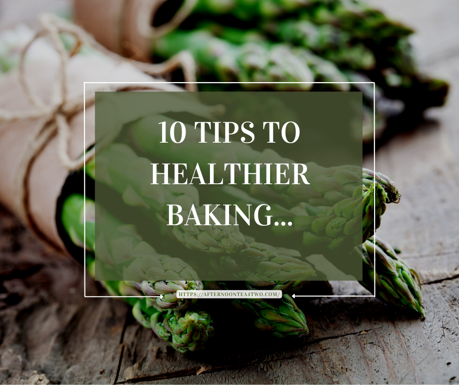 10 TIPS TO HEALTHIER BAKING… – THE VILLAGE KITCHEN