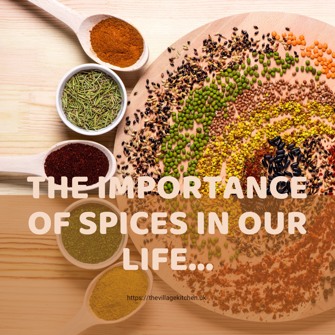 THE IMPORTANCE of SPICES IN OUR LIFE… – THE VILLAGE KITCHEN