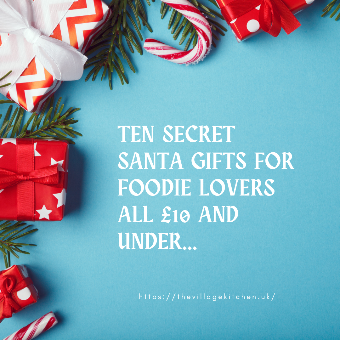TEN SECRET SANTA GIFTS FOR FOODIE LOVERS ALL £10 AND UNDER… – THE ...