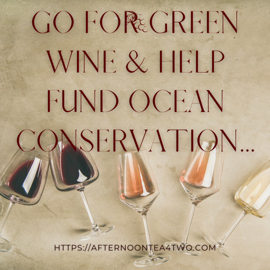 GO FOR GREEN WINE & HELP FUND OCEAN CONSERVATION… – THE VILLAGE KITCHEN