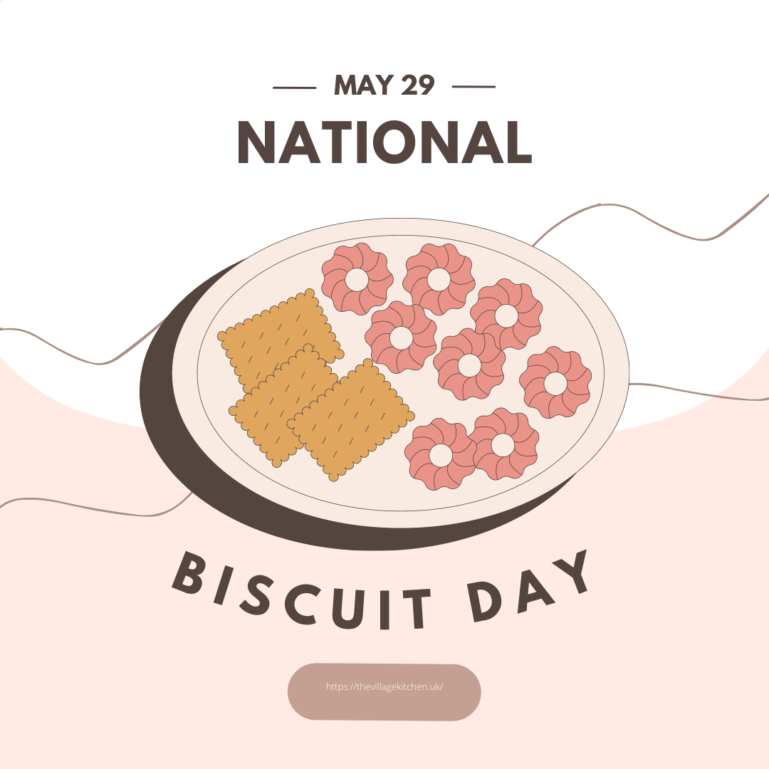 NATIONAL BISCUIT DAY 29th MAY, 2023… – THE VILLAGE KITCHEN