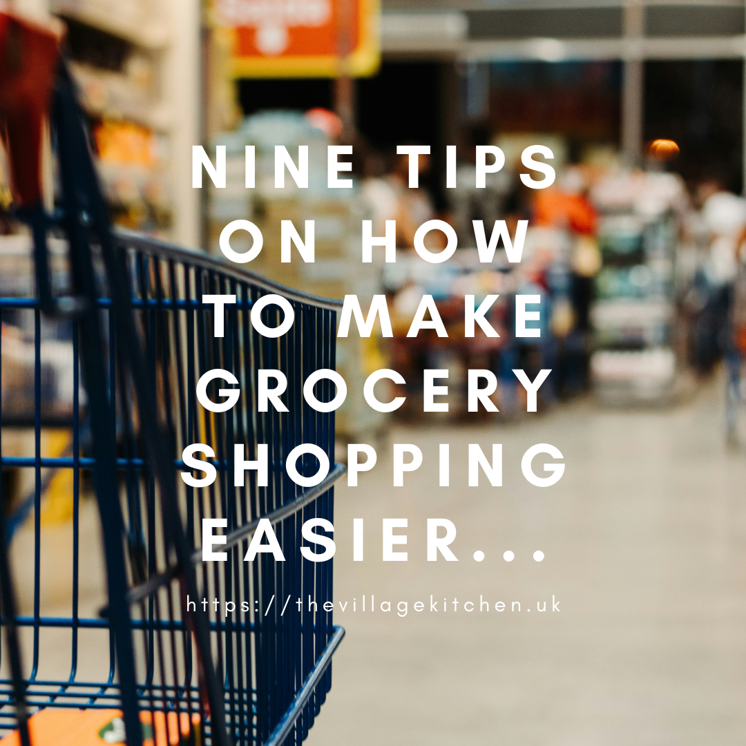 NINE TIPS ON HOW TO MAKE GROCERY SHOPPING EASIER… – THE VILLAGE KITCHEN