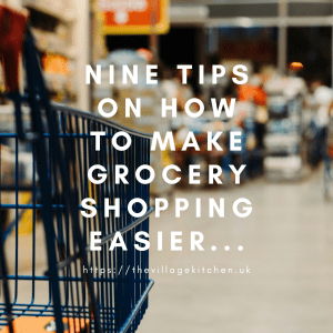 NINE TIPS ON HOW TO MAKE GROCERY SHOPPING EASIER… – THE VILLAGE KITCHEN