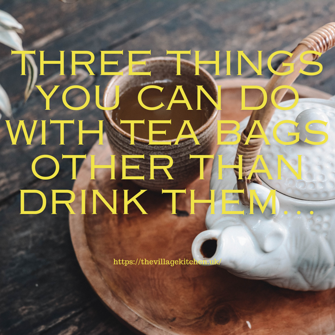 THREE THINGS YOU CAN DO WITH TEA BAGS OTHER THAN DRINK THEM… – THE ...