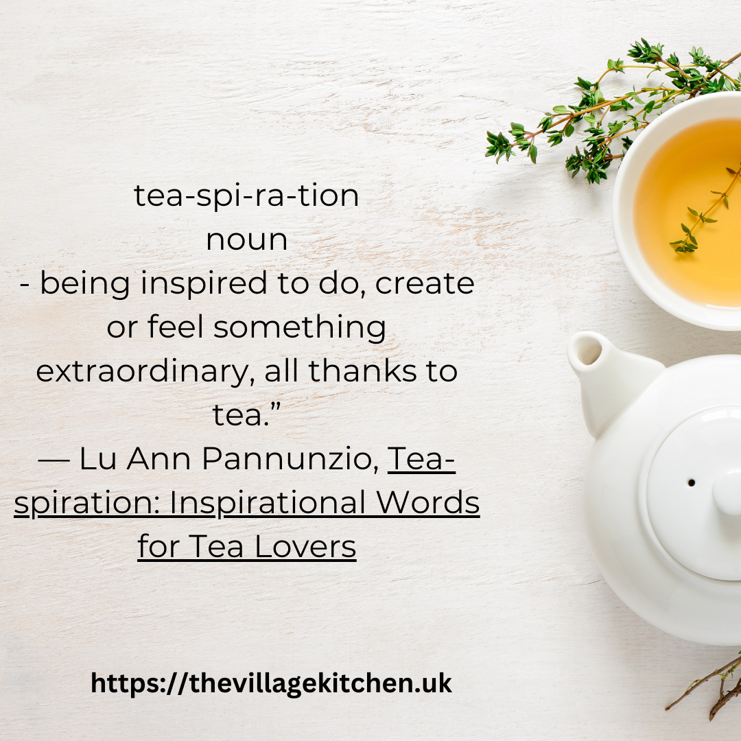 TEA QUOTE TUESDAY… – THE VILLAGE KITCHEN