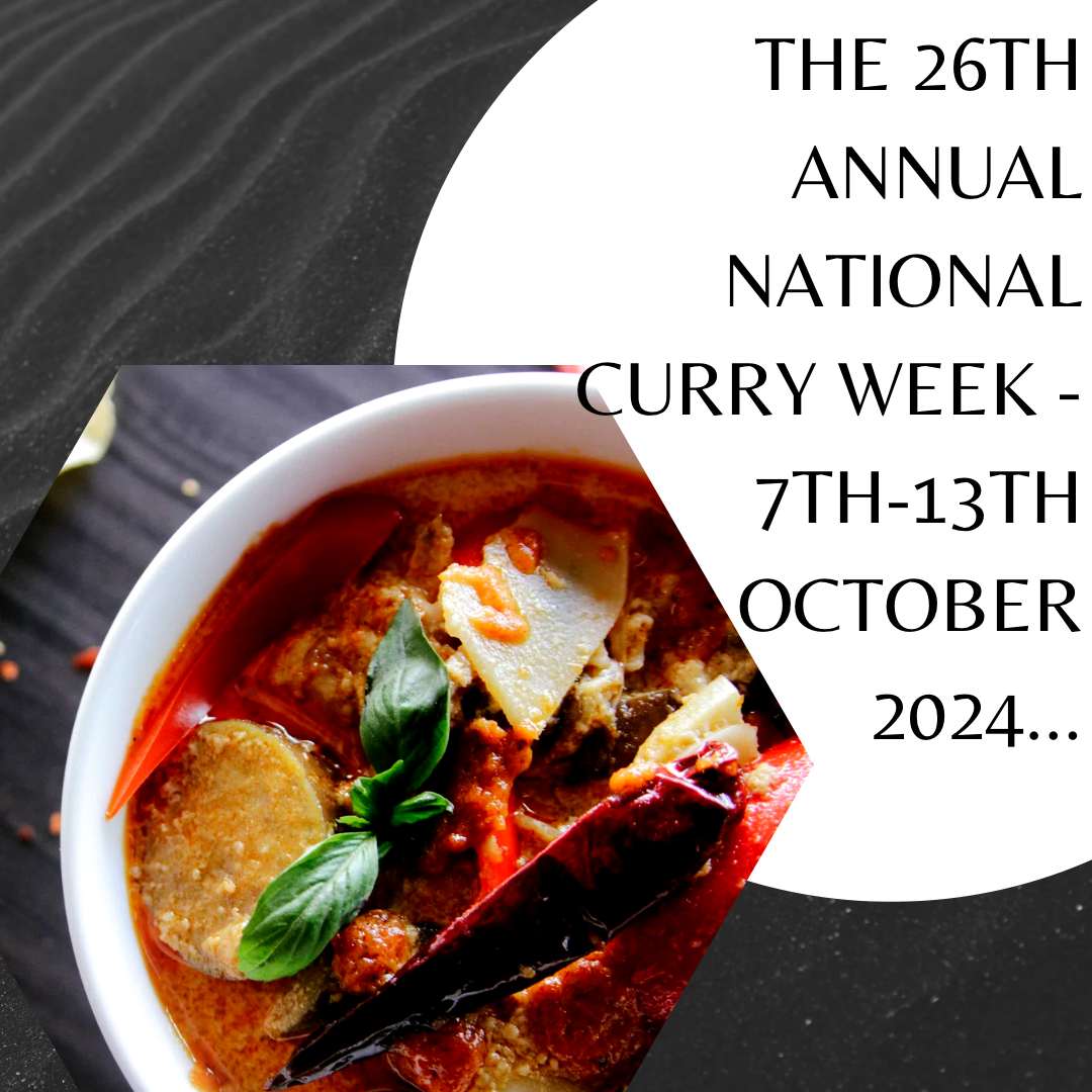 THE 26TH ANNUAL NATIONAL CURRY WEEK – 7TH-13TH OCTOBER 2024… – THE ...