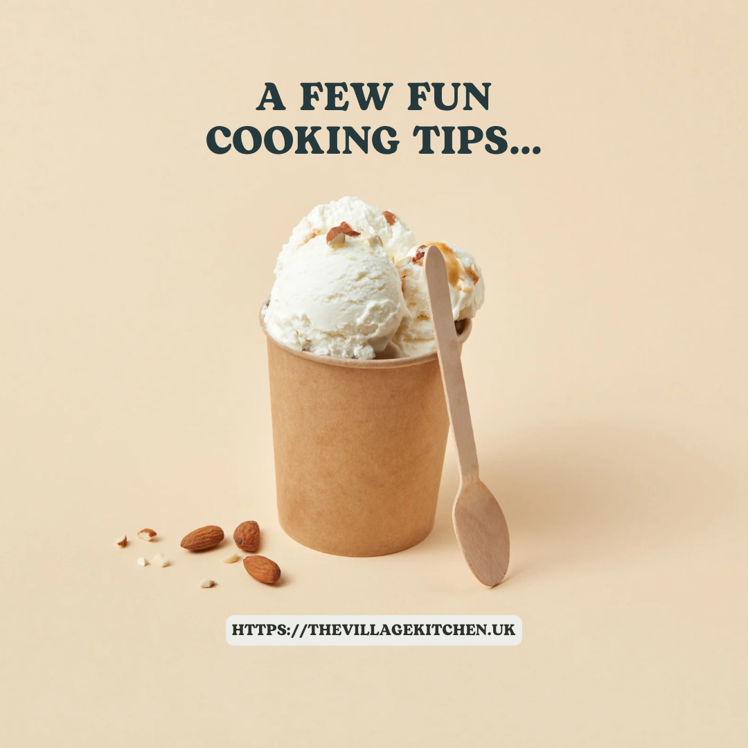 A FEW FUN COOKING TIPS… – THE VILLAGE KITCHEN