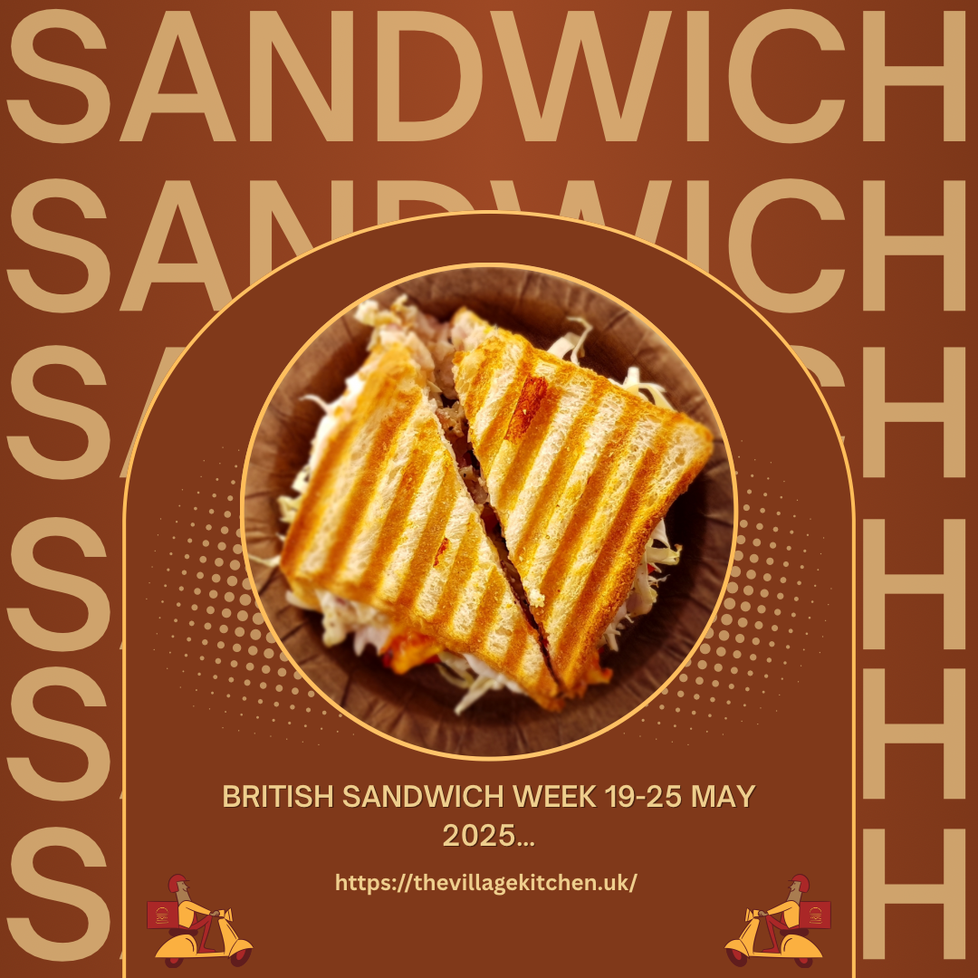 BRITISH SANDWICH WEEK 19-25 MAY 2025… – THE VILLAGE KITCHEN