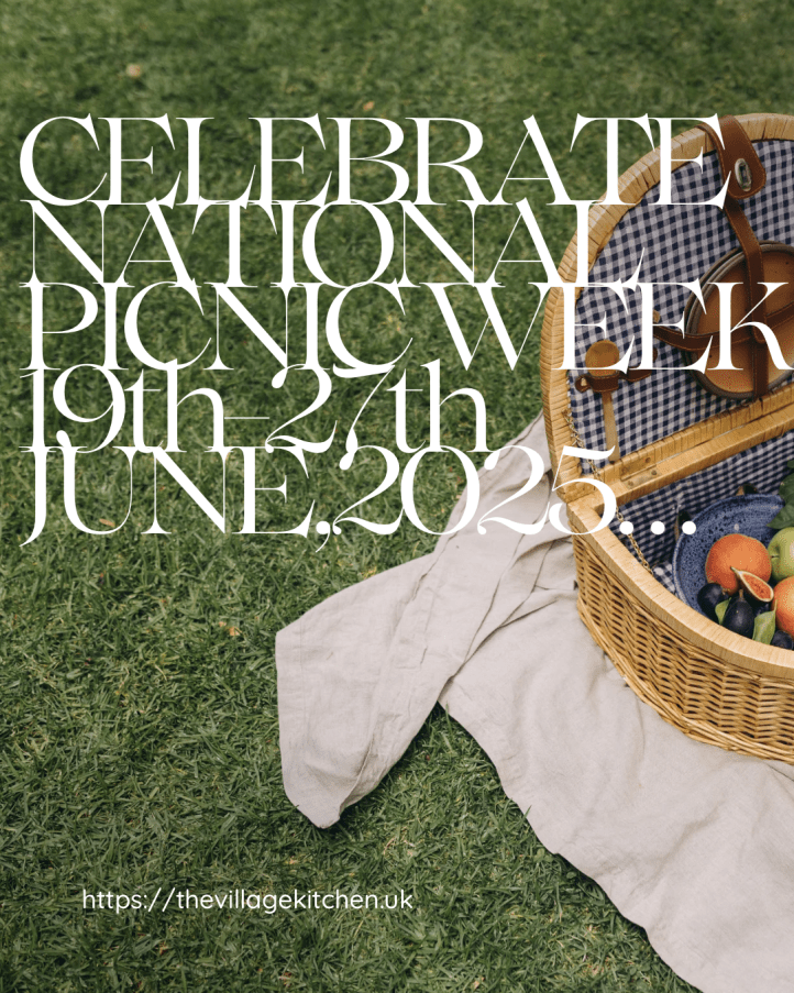 CELEBRATE NATIONAL PICNIC WEEK 19th-27th JUNE,2025… – THE VILLAGE KITCHEN