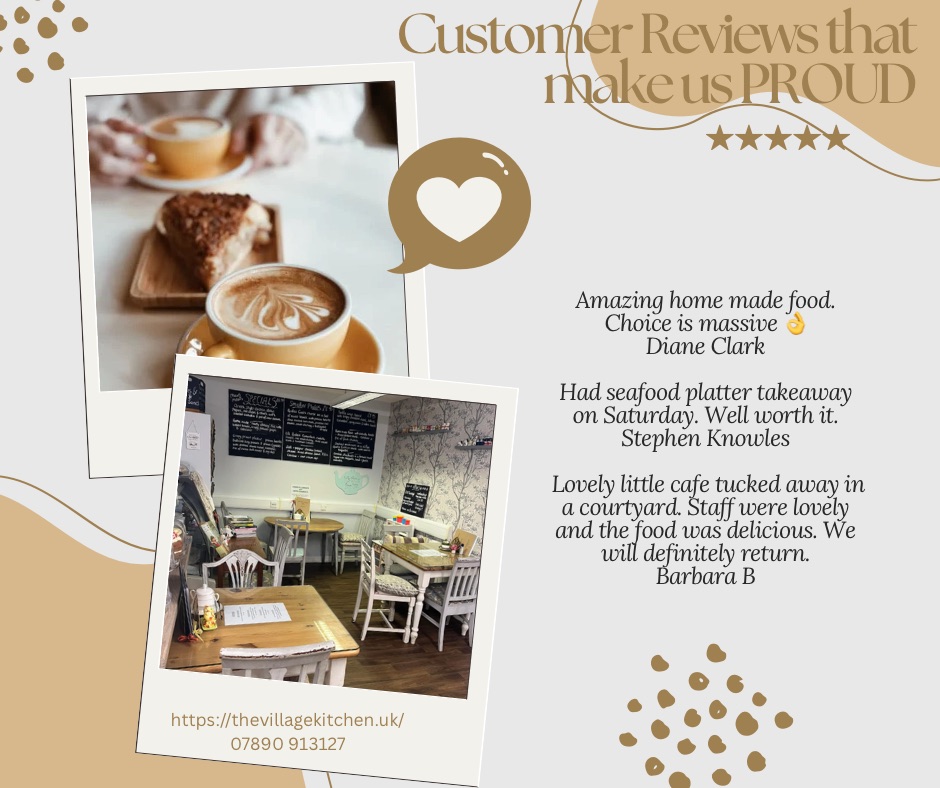 CUSTOMER REVIEWS THAT MAKE US FEEL PROUD… – THE VILLAGE KITCHEN