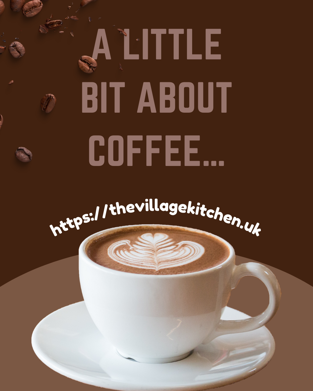 A LITTLE BIT ABOUT COFFE… – THE VILLAGE KITCHEN